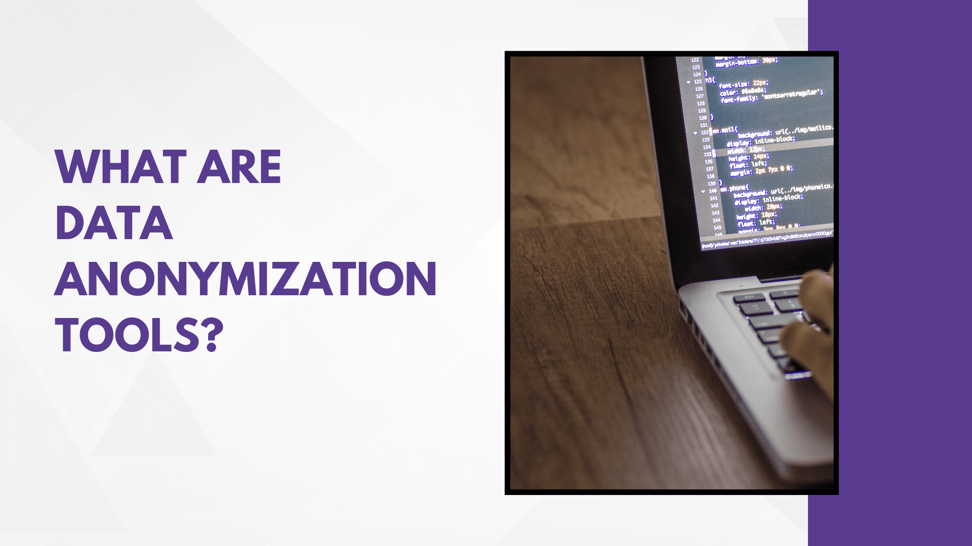Data Anonymization Tools How To Choose The Best Tools And Techniques